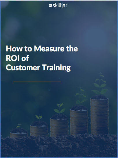 How to Measure the ROI of Customer Training | Skilljar